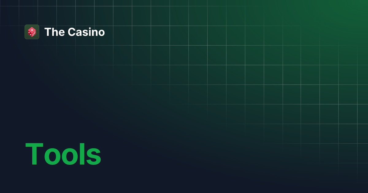 Tools | The Casino