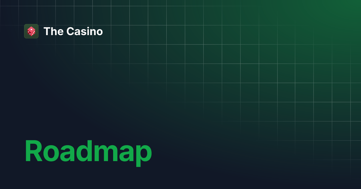 Roadmap | The Casino